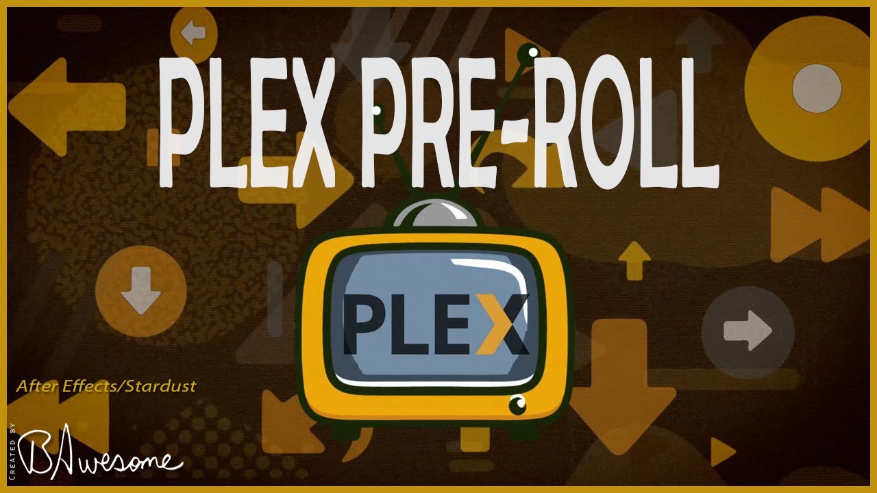 Plex Pre-Roll - YouTube