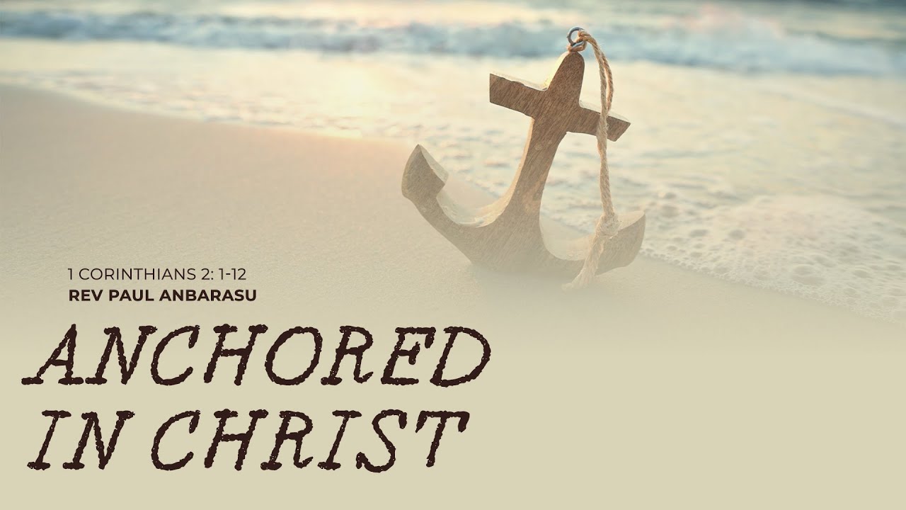"Anchored in Christ" | Rev Paul Anbarasu | Sunday Service | 14-1-2024 ...