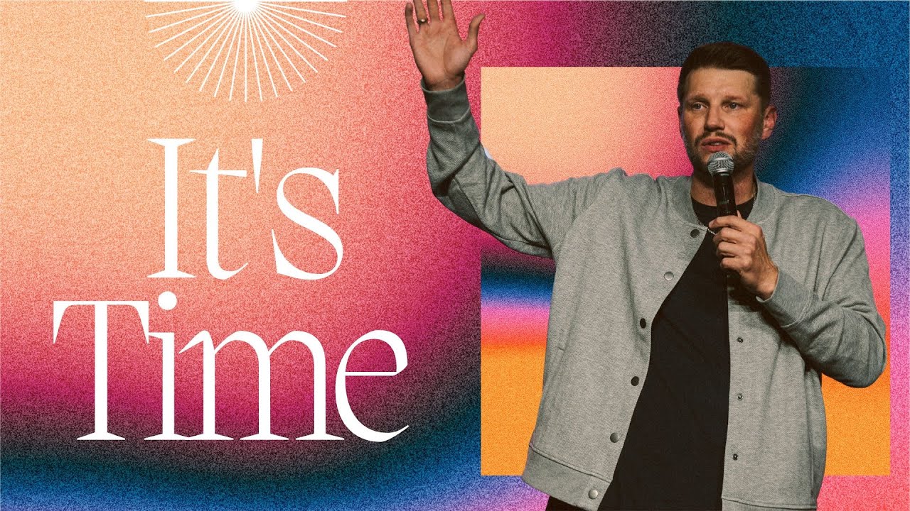 It's Time || Pastor Sam Hamstra || Anthem Church - YouTube