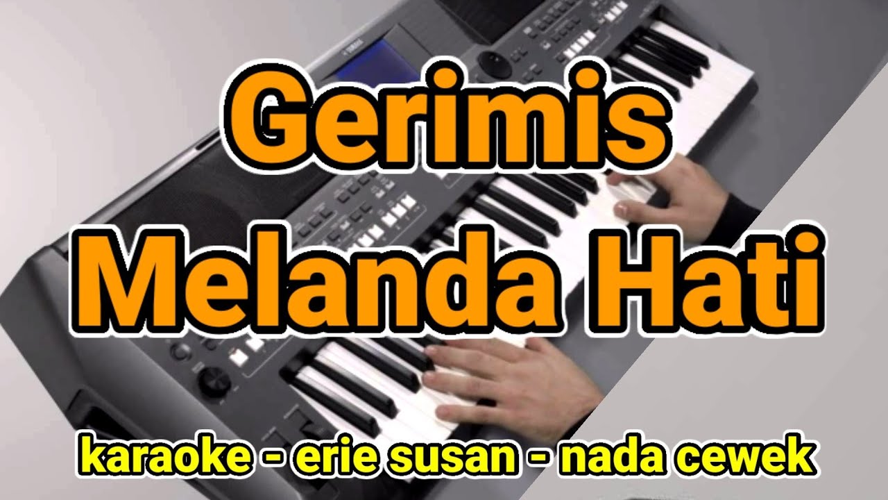 gerimis melanda hati - erie susan - (Karaoke Lirik Tanpa vocal) by ...
