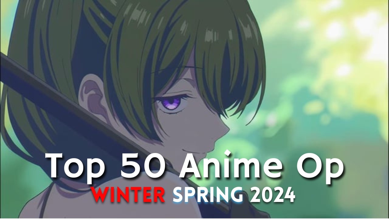 Top 50 Anime Op Winter-Spring 2024 | TheMasterGuts - YouTube