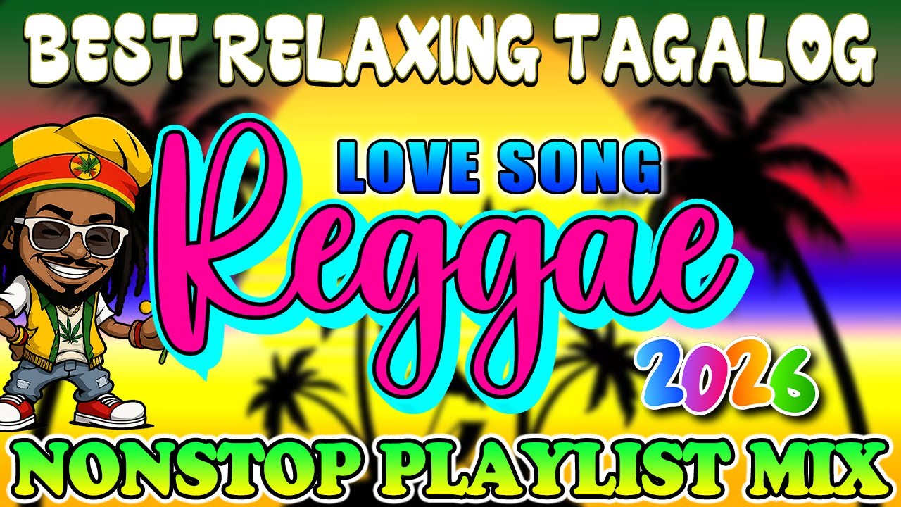 RELAXING TAGALOG REGGAE LOVE SONGS 2025 🎧 BEST OPM NONSTOP REMIX - YouTube