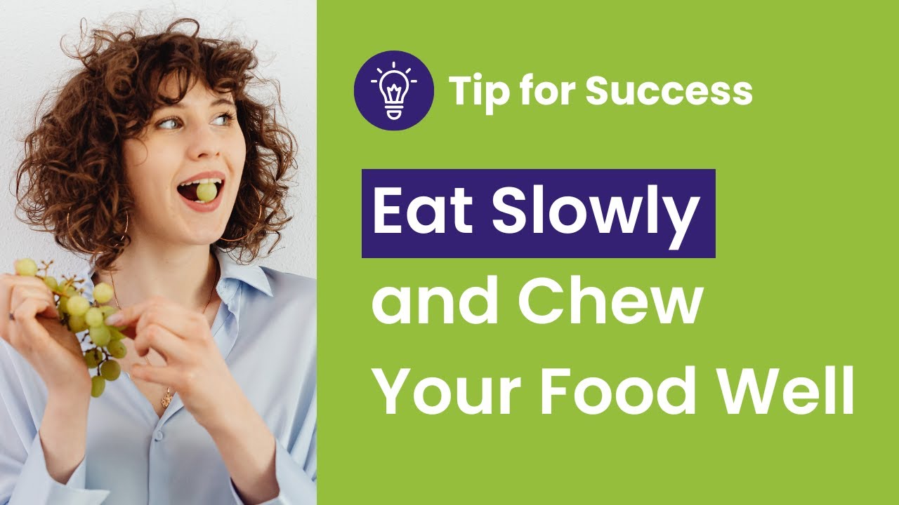 Tip for Success #2: Eat Slowly and Chew Your Food Well - YouTube