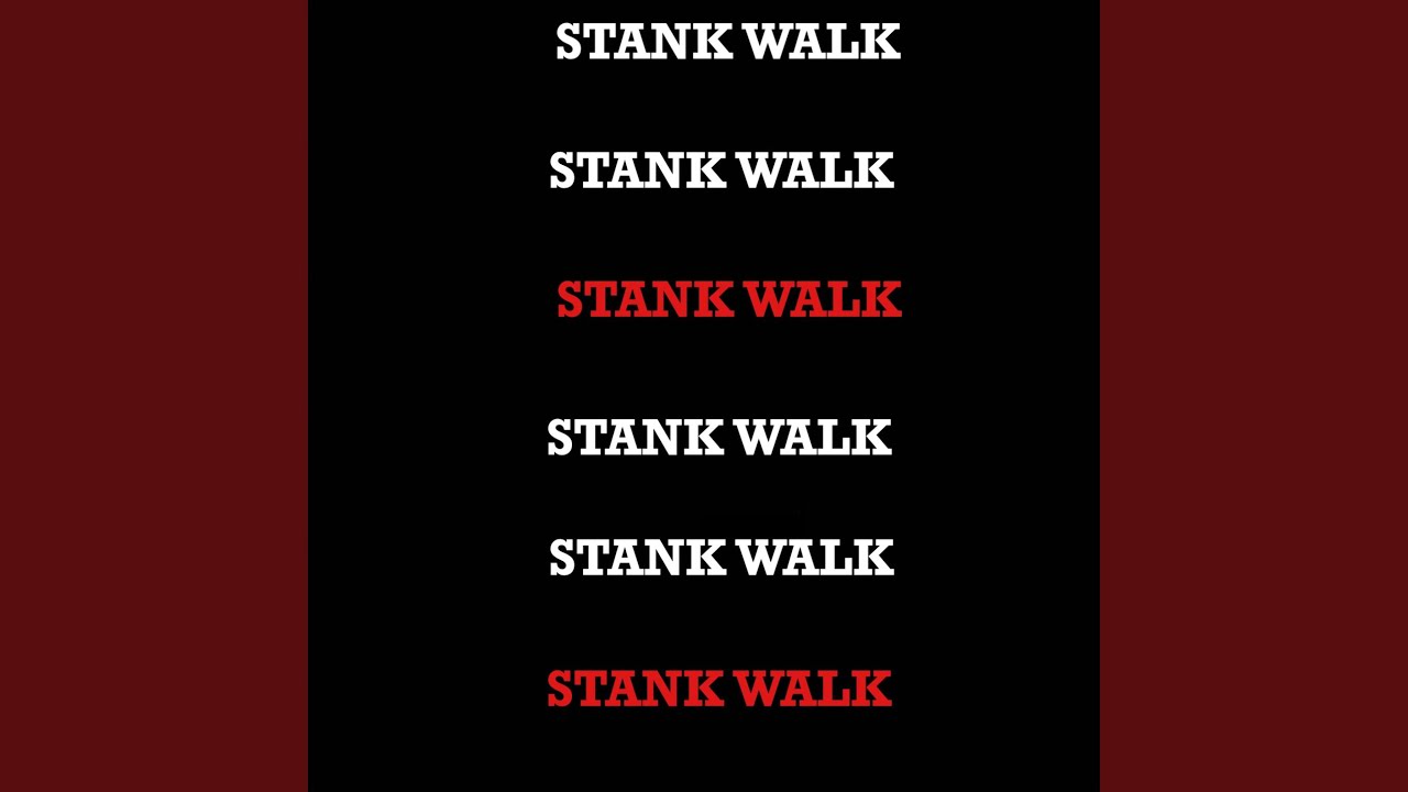 Stank Walk - YouTube