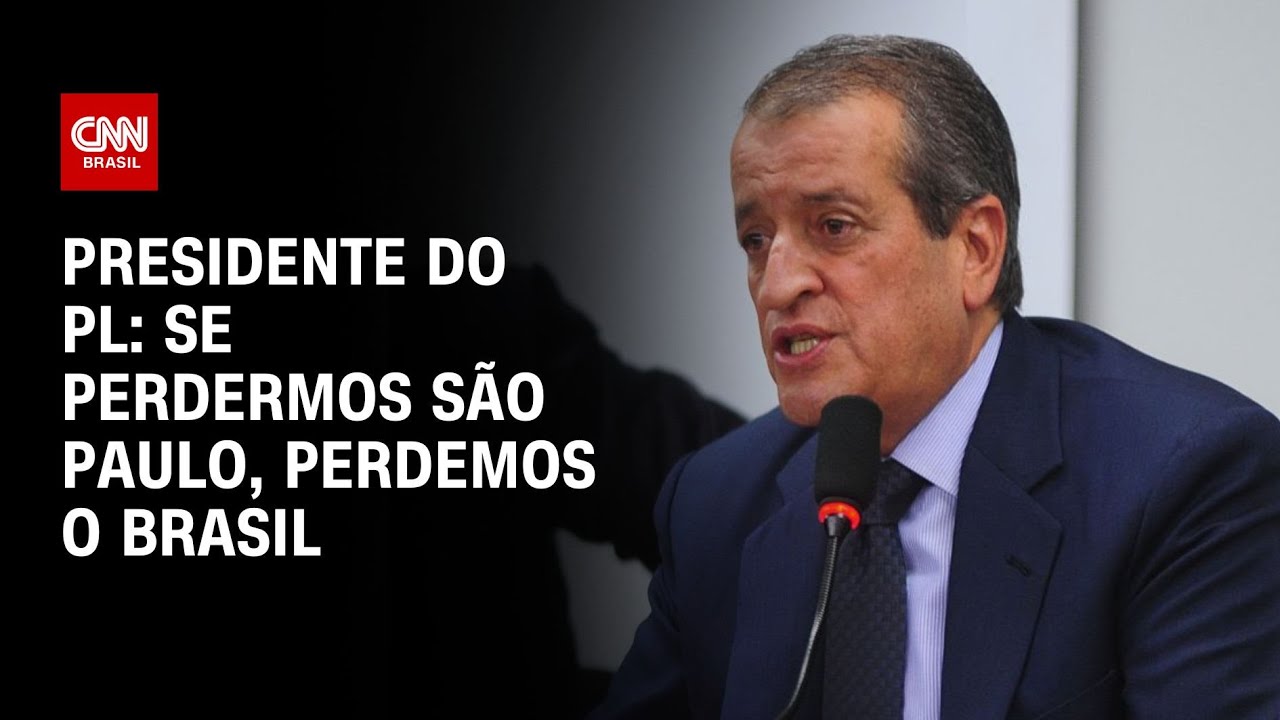 Presidente do PL: Se perdermos São Paulo, perdemos o Brasil | CNN NOVO ...
