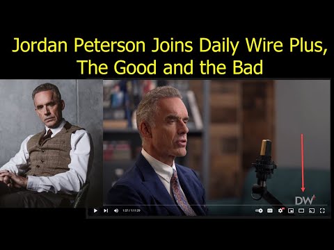Jordan Peterson Joins Daily Wire Plus, The Good and the Bad - YouTube