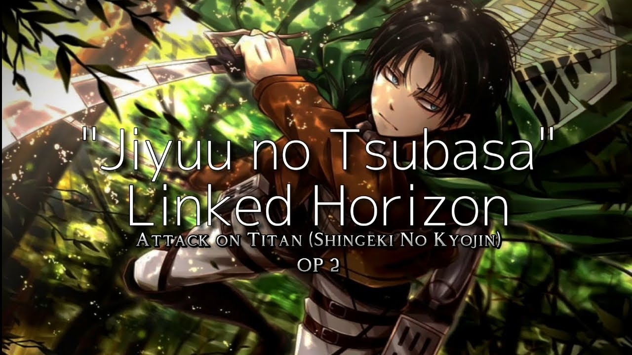 "JIYUU NO TSUBASA" - Linked Horizon (LYRICS) Attack on Titan (Shingeki ...