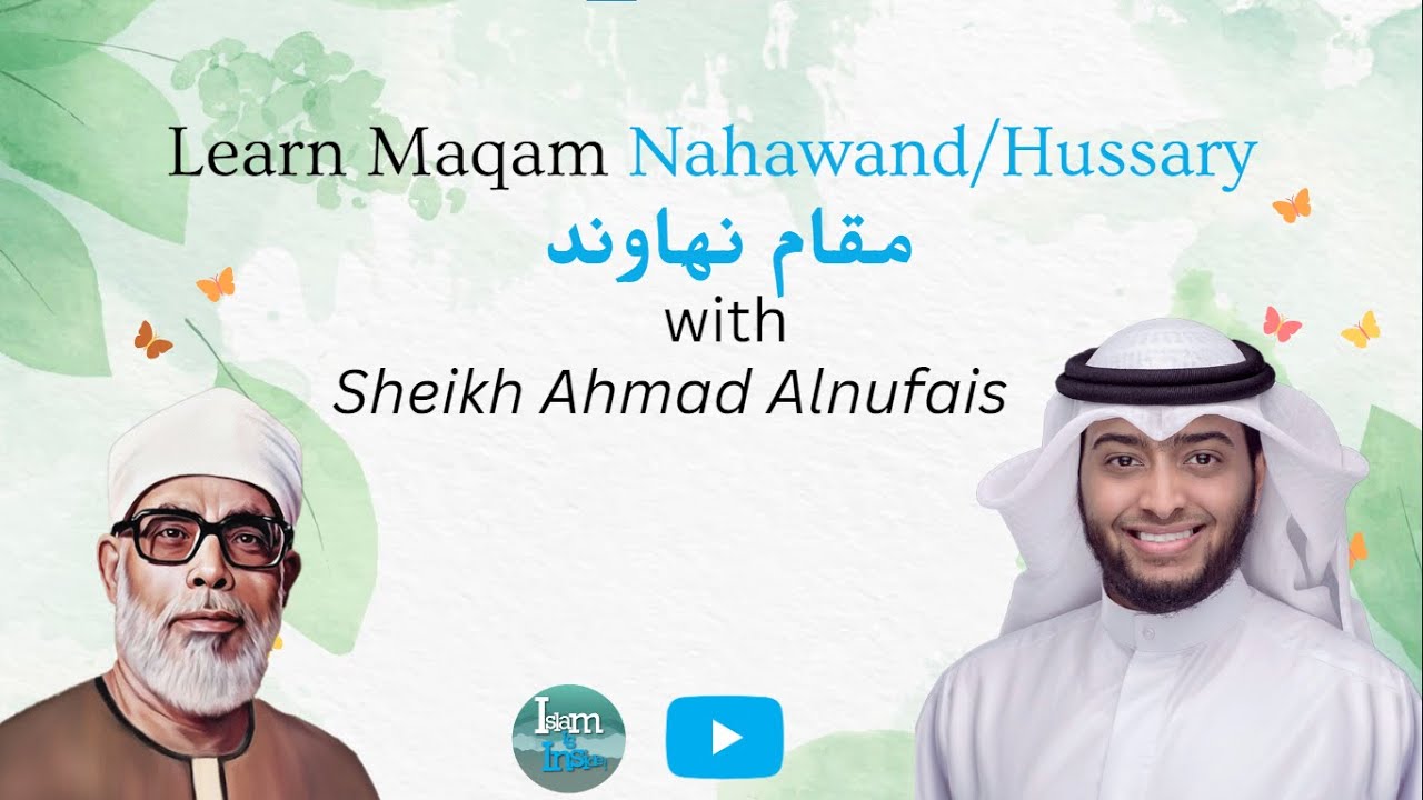 Learn (مقام نهاوند) Maqam Nahawand/Hussary with Sheikh @Ahmad_Alnufais ...