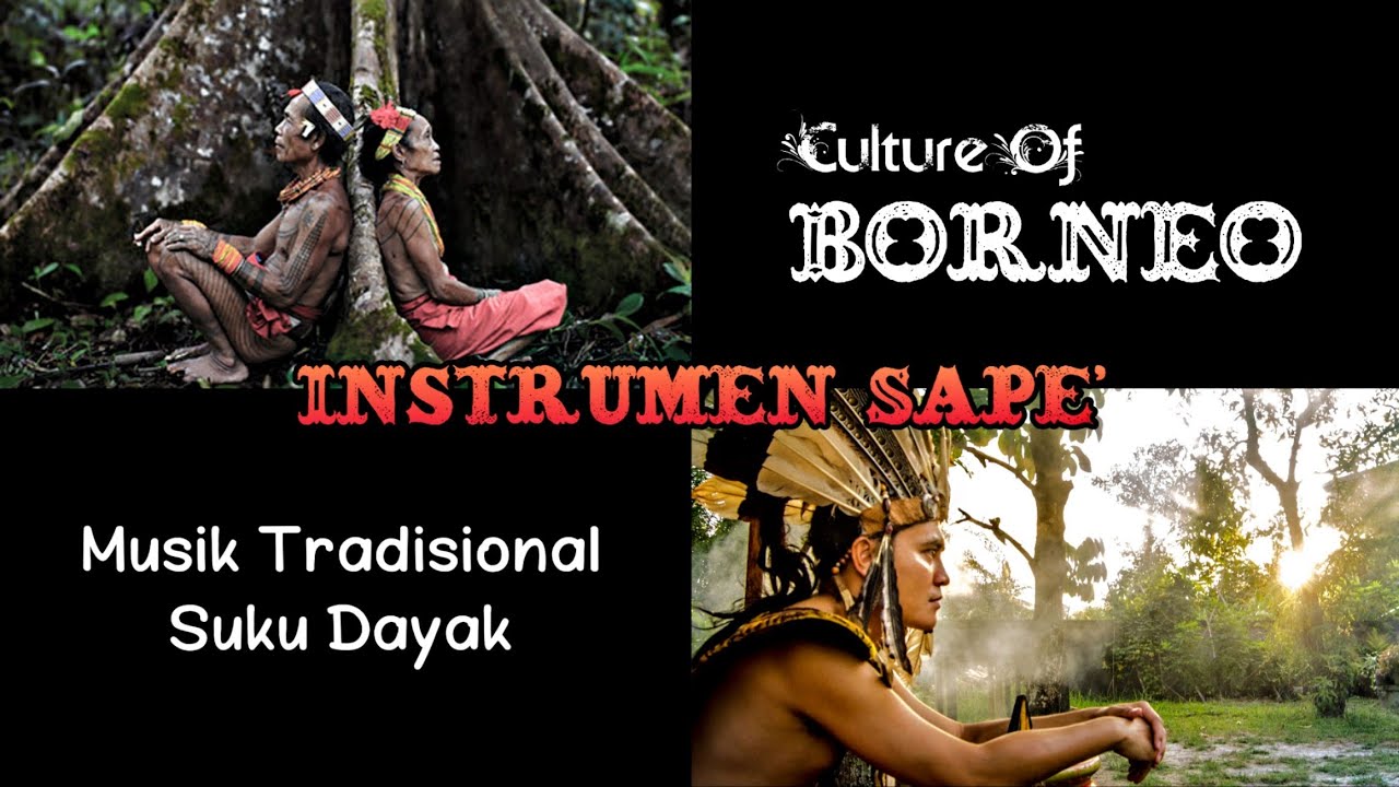 Musik Tradisional Suku Dayak | Instrument Sape' Dayak, (Culture Of ...