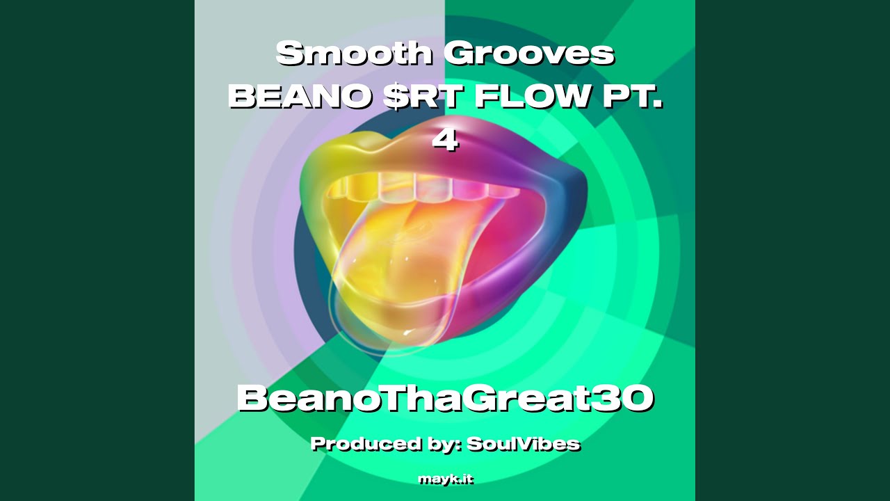 Smooth Grooves BEANO $RT FLOW PT. 4 - YouTube