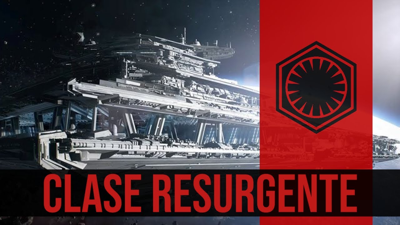 CLASE RESURGENTE: El destructor estelar de la PRIMERA ORDEN | Templo ...