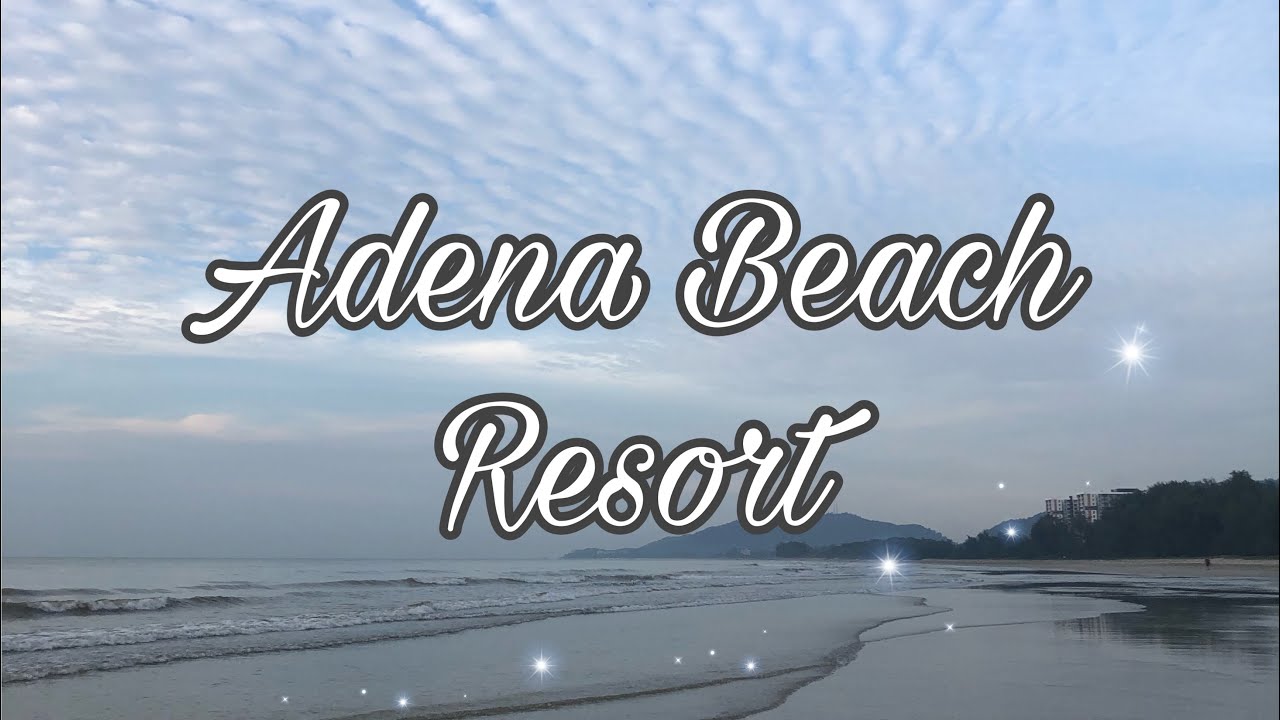 First Vacay Selepas PKP & REVIEW; ADENA BEACH RESORT, KUANTAN. - YouTube