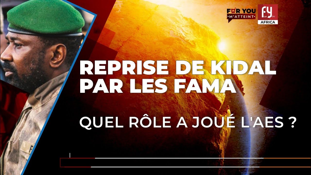 REPRISE DE KIDAL PAR LES FAMA : QUEL RÔLE A JOUÉ L'AES ? - YouTube