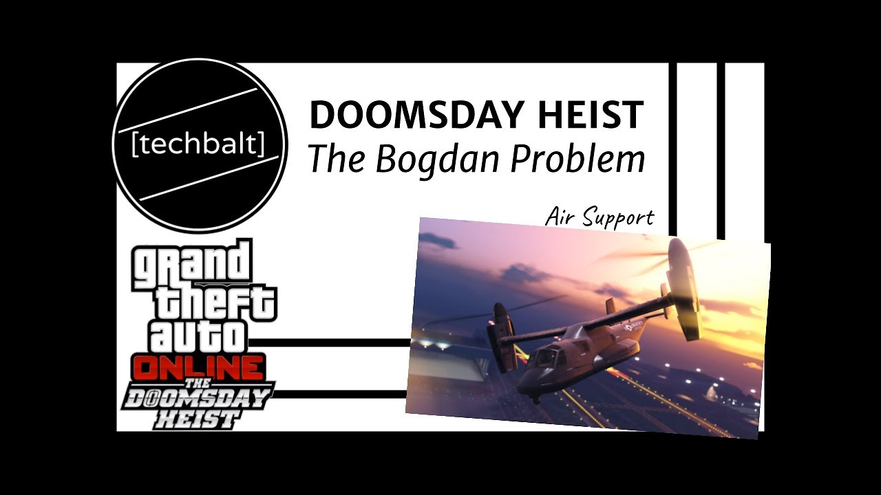 Grand Theft Auto Online, DOOMSDAY HEIST, The Bogdan Problem - YouTube