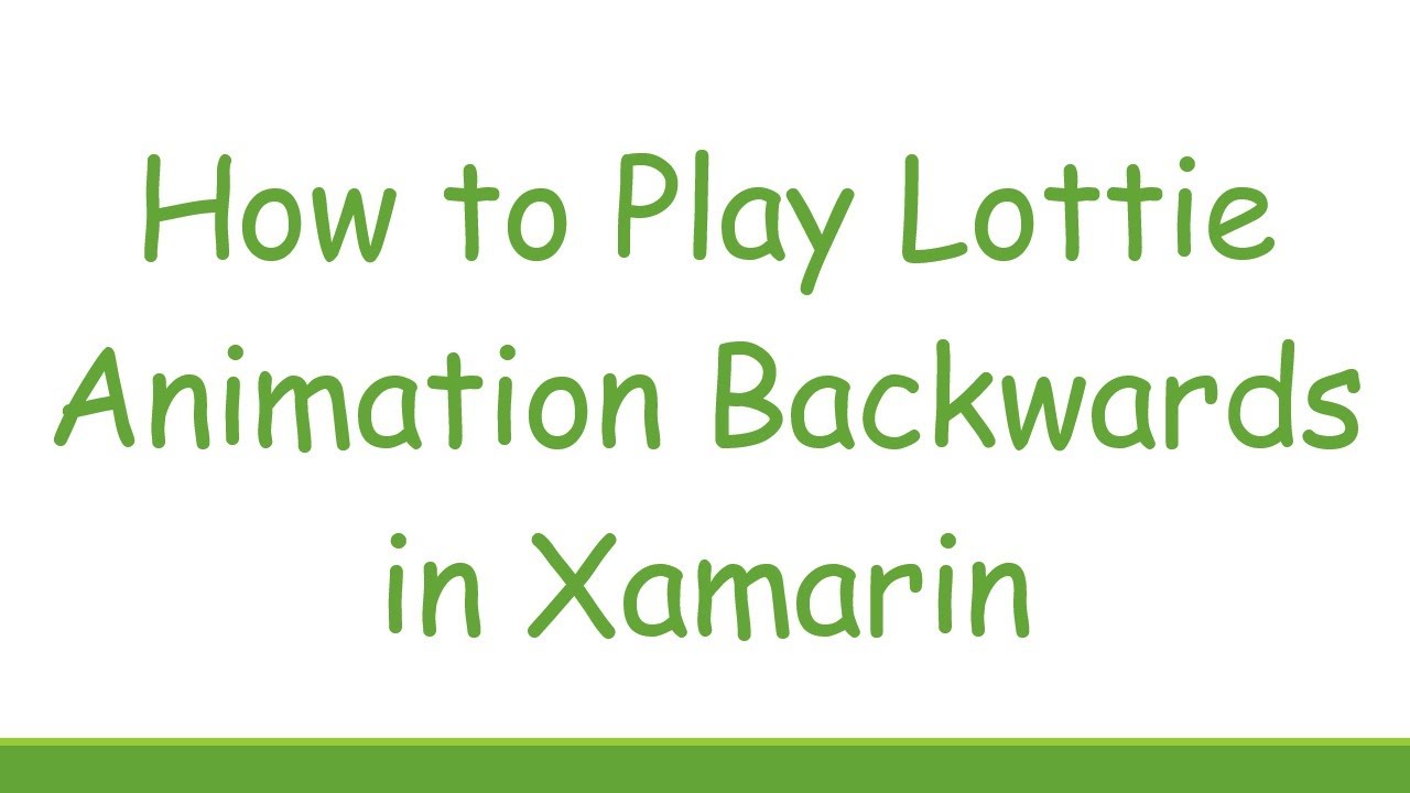 How to Play Lottie Animation Backwards in Xamarin - YouTube