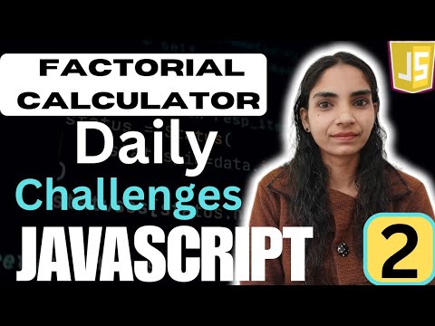 Javascript Mastery/ Factorial Calculator Daily Challenge -2 - YouTube