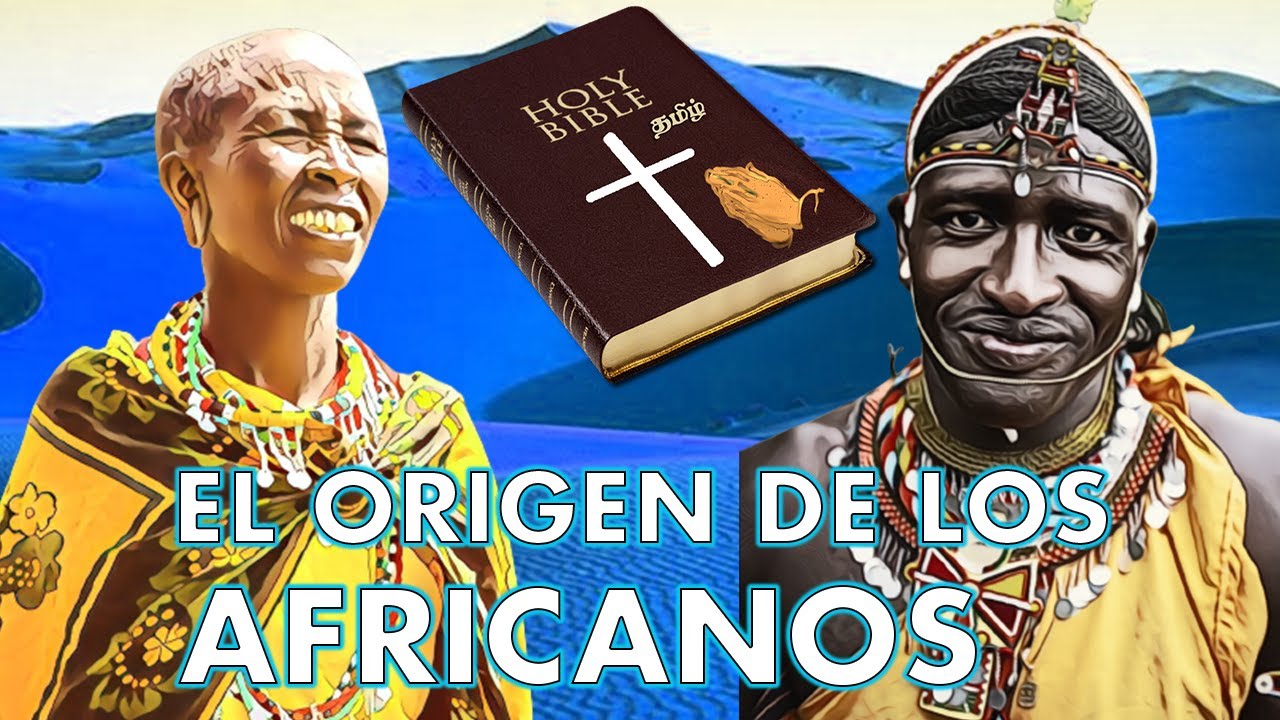 El Origen De Los Africanos Según La Biblia Youtube 9760