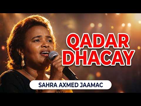 QADAR DHACAY | SAHRA AXMED JAAMAC