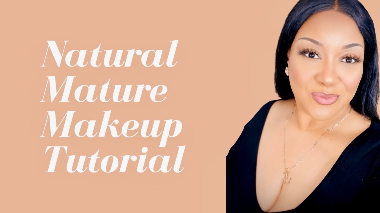 FLAWLESS NATURAL MAKEUP FOR MATURE SKIN OVER 40 | HOW TO STEP BY STEP ...