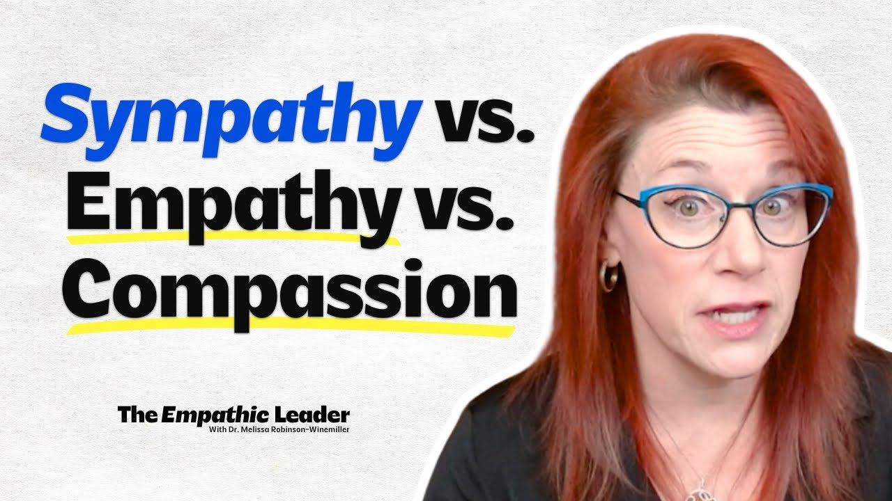 Empathy vs. Sympathy vs. Compassion: Key Differences You Need to Know! - YouTube