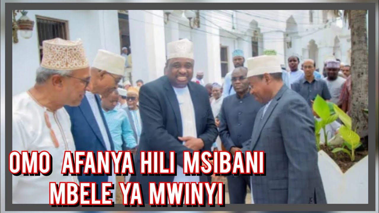 OMO AFANYA HIKI MSIBANI MBELE YA RAIS HUSSENI MWINYI NA MAKAMO WA PILI ...