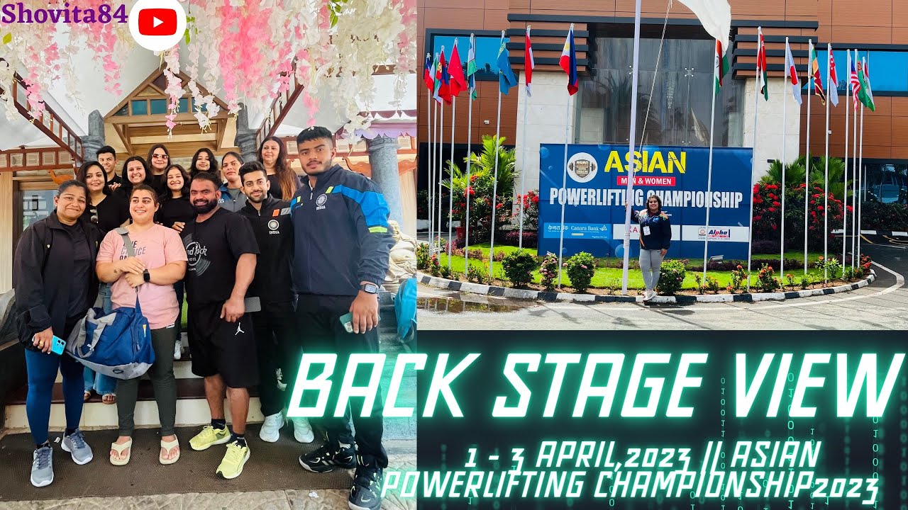 Back stage view of ASIAN Powerlifting championship 2023 || 1 to 3,April ...