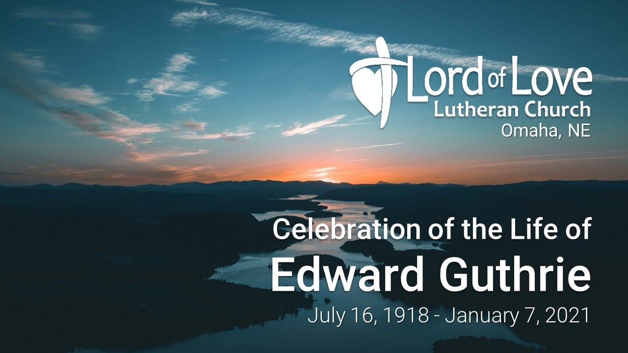 Celebration of the Life of Edward Guthrie | July 16, 1918 - January 7 ...