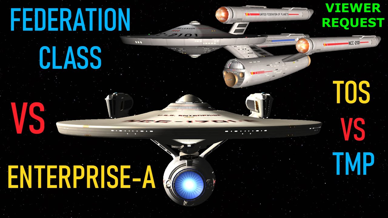 Viewer Request - Federation Class VS USS Enterprise A - Both Ways ...