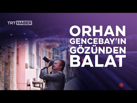 Orhan Gencebay Balat'ı fotoğrafladı