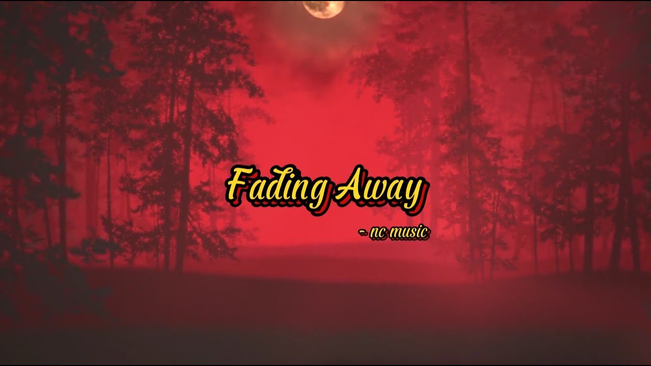NC - Fading Away - Music - YouTube