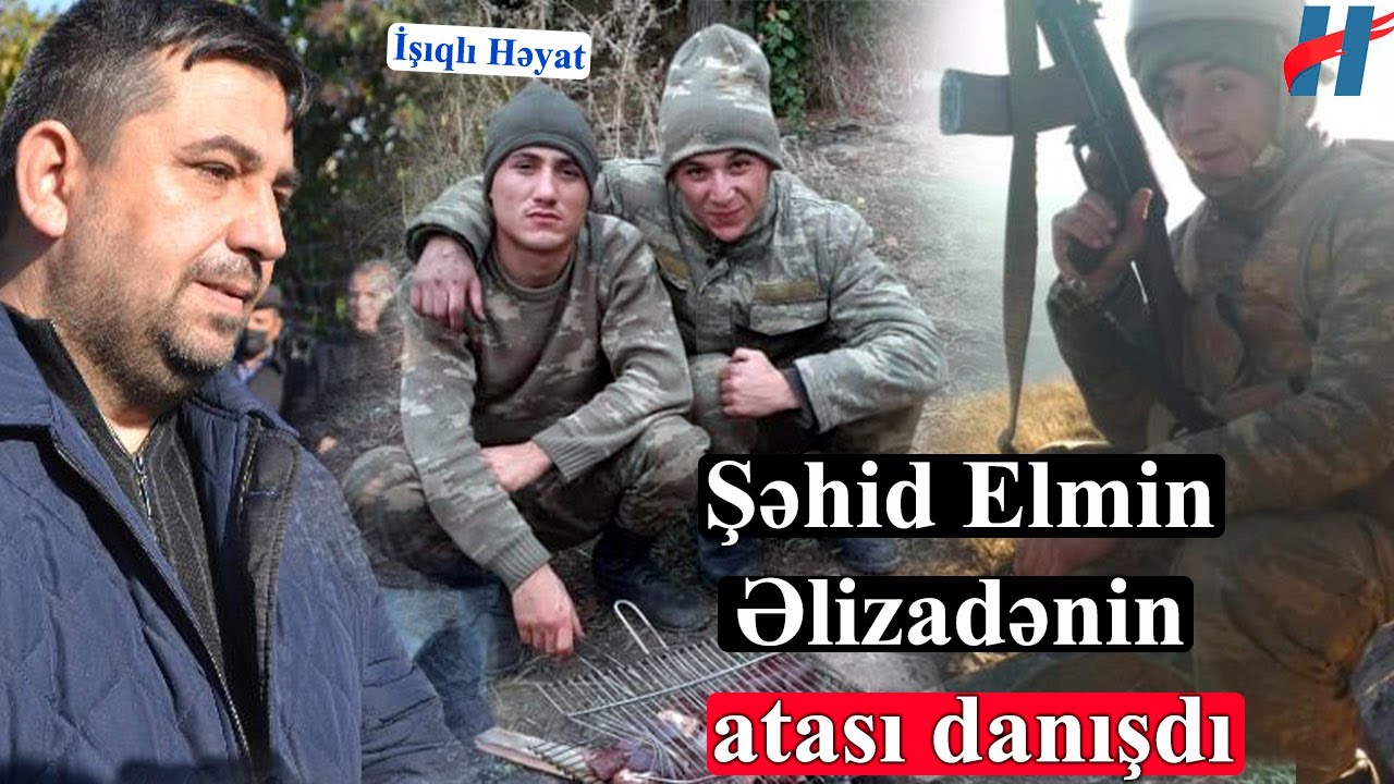 Şəhid Elmin Əlizadənin son sözləri - “Ata, şəhid olub gələcəm, mənimlə ...