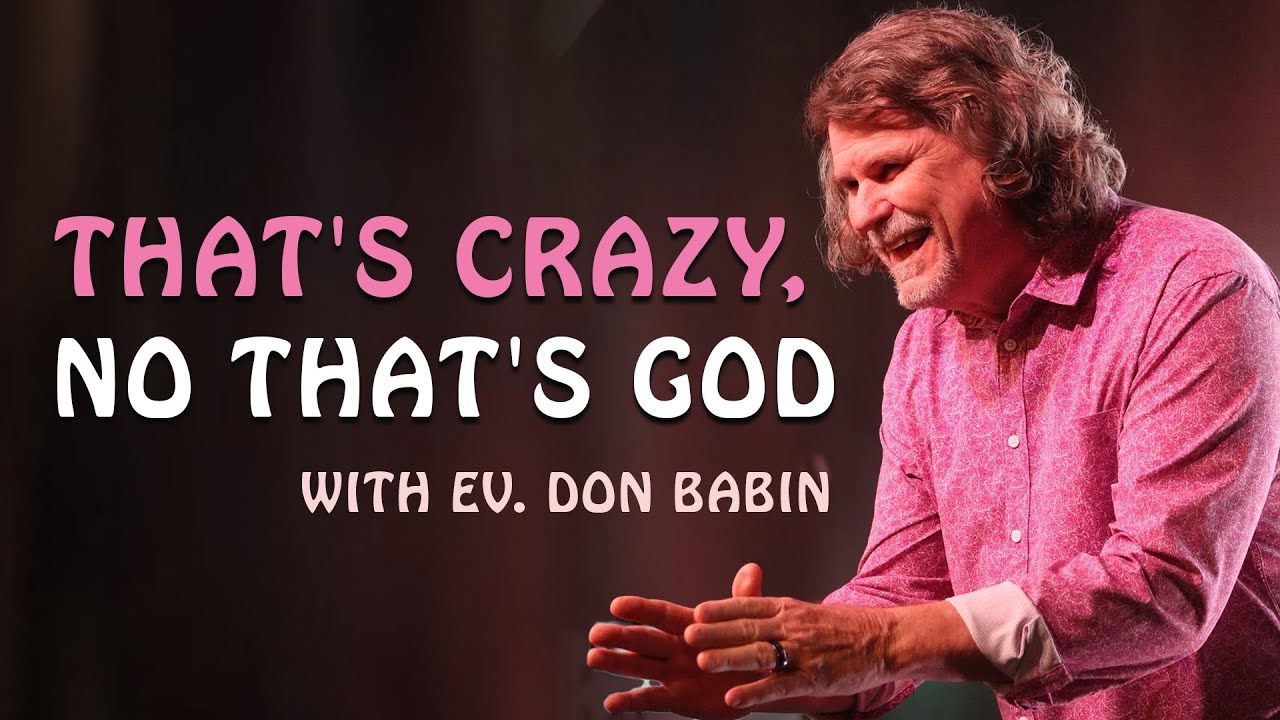 That's Crazy, No That's God || Evangelist Don Babin - YouTube