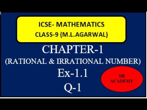 ICSE MATHEMATICS | M.L.AGARWAL | Class 9 | Chapter 1| RATIONAL & IRRATIONAL NUMBERS |EX 1.1|Q.1 ...