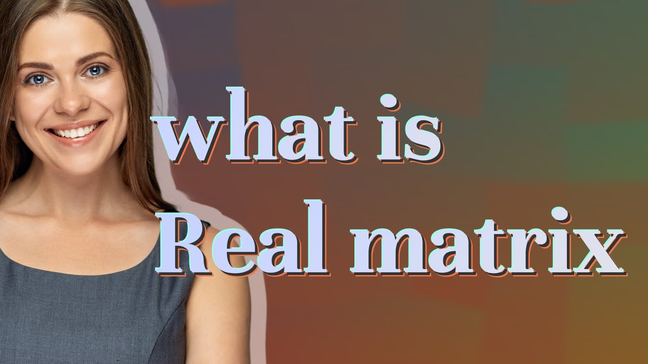 Real matrix | meaning of Real matrix - YouTube