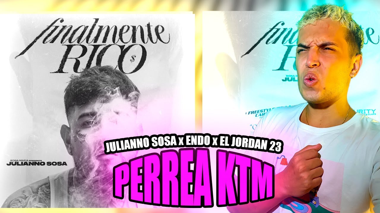 (REACCIÓN) Perrea KTM - Julianno Sosa (Finalmente Rico) FT Endo SF x El Jordan 23 - YouTube