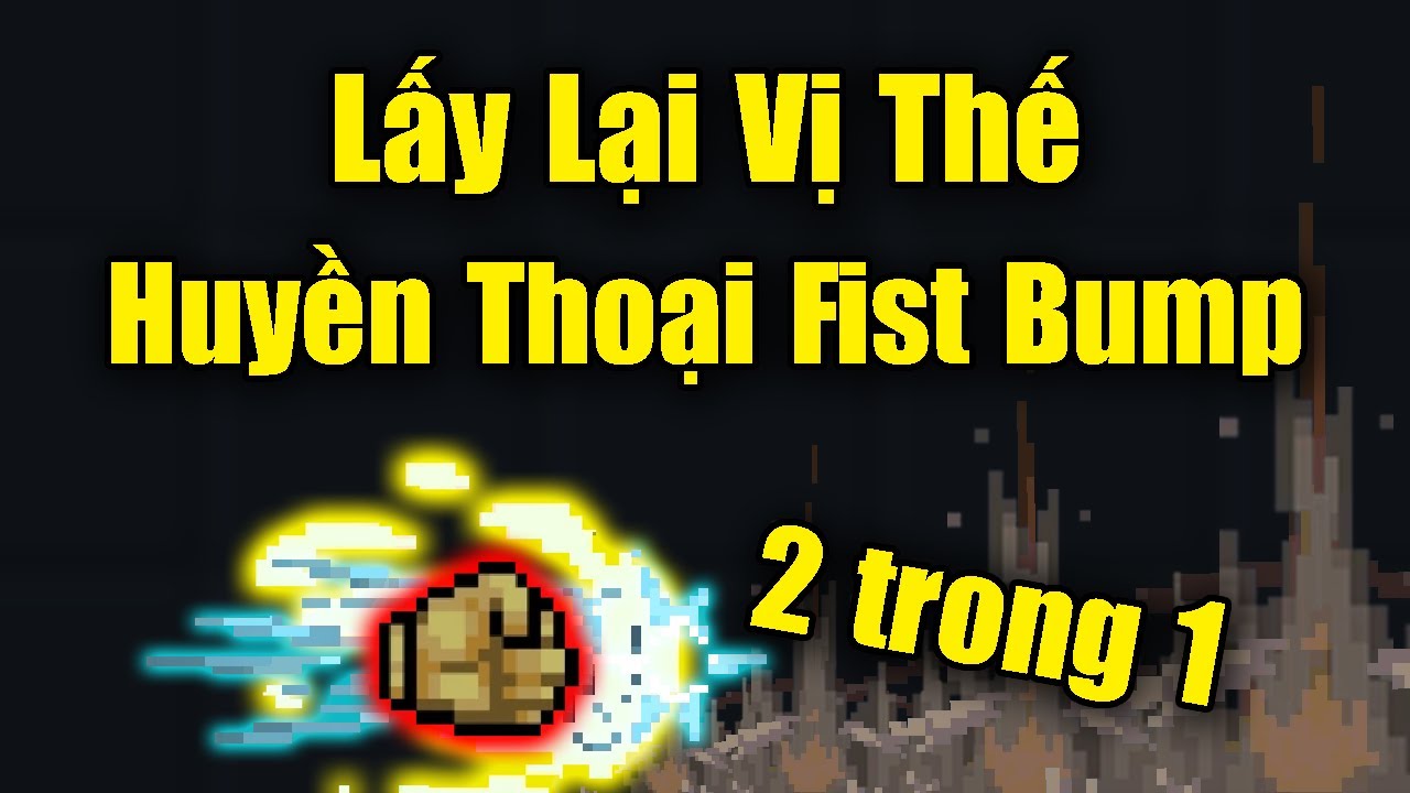 Lấy Lại Vị Thế Vũ Khí Huyền Thoại Fist Bump Trong Soul Knight - YouTube