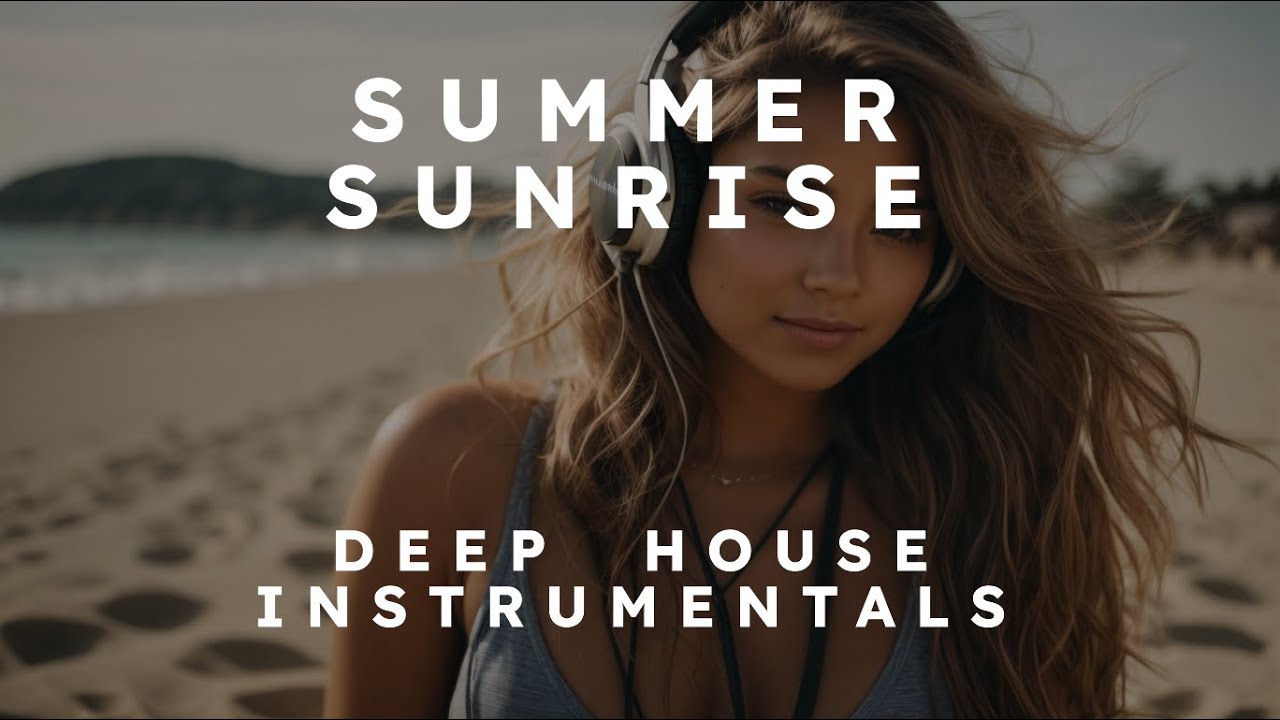 Summer Sunrise - Deep House Instrumentals - YouTube