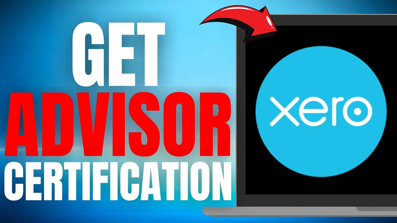 How to Get Xero Advisor Certification! (EASY GUIDE) [2025] - YouTube