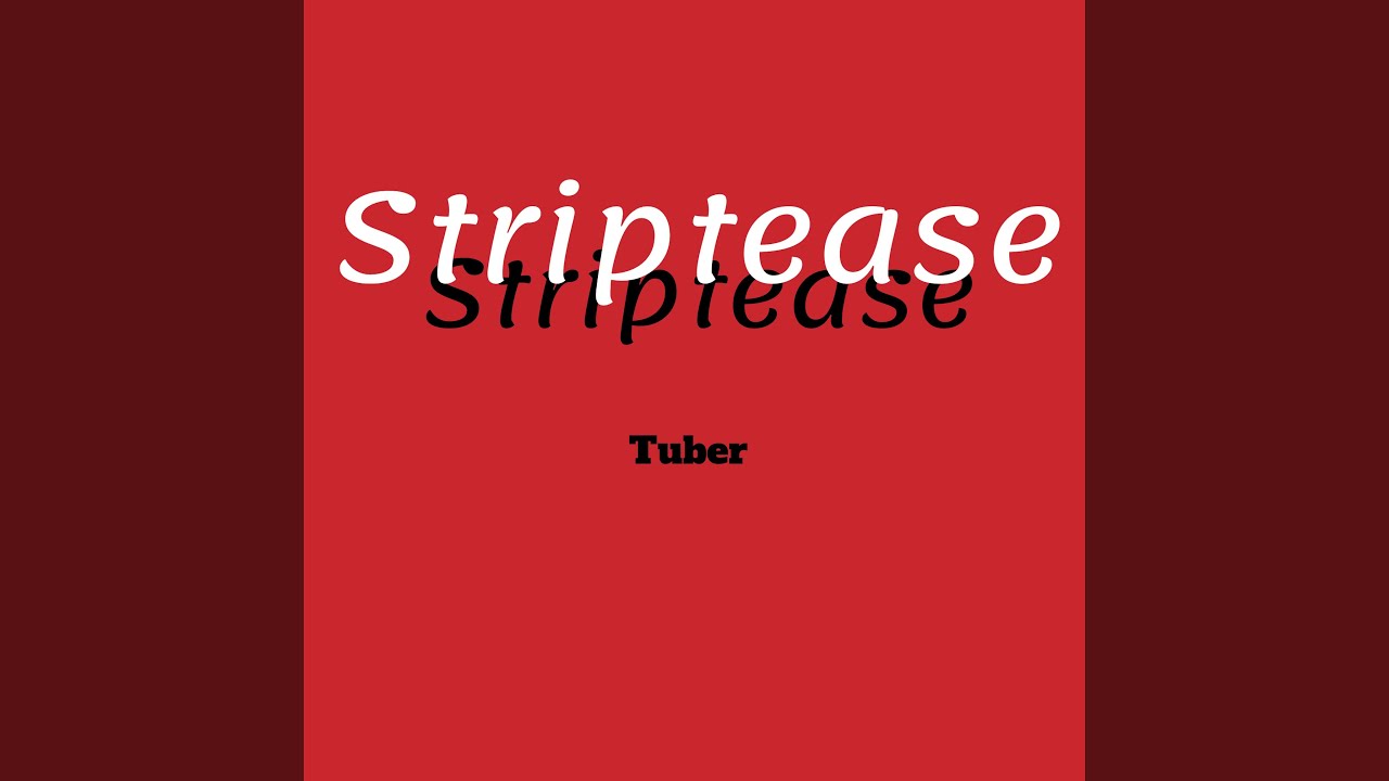 Striptease Youtube