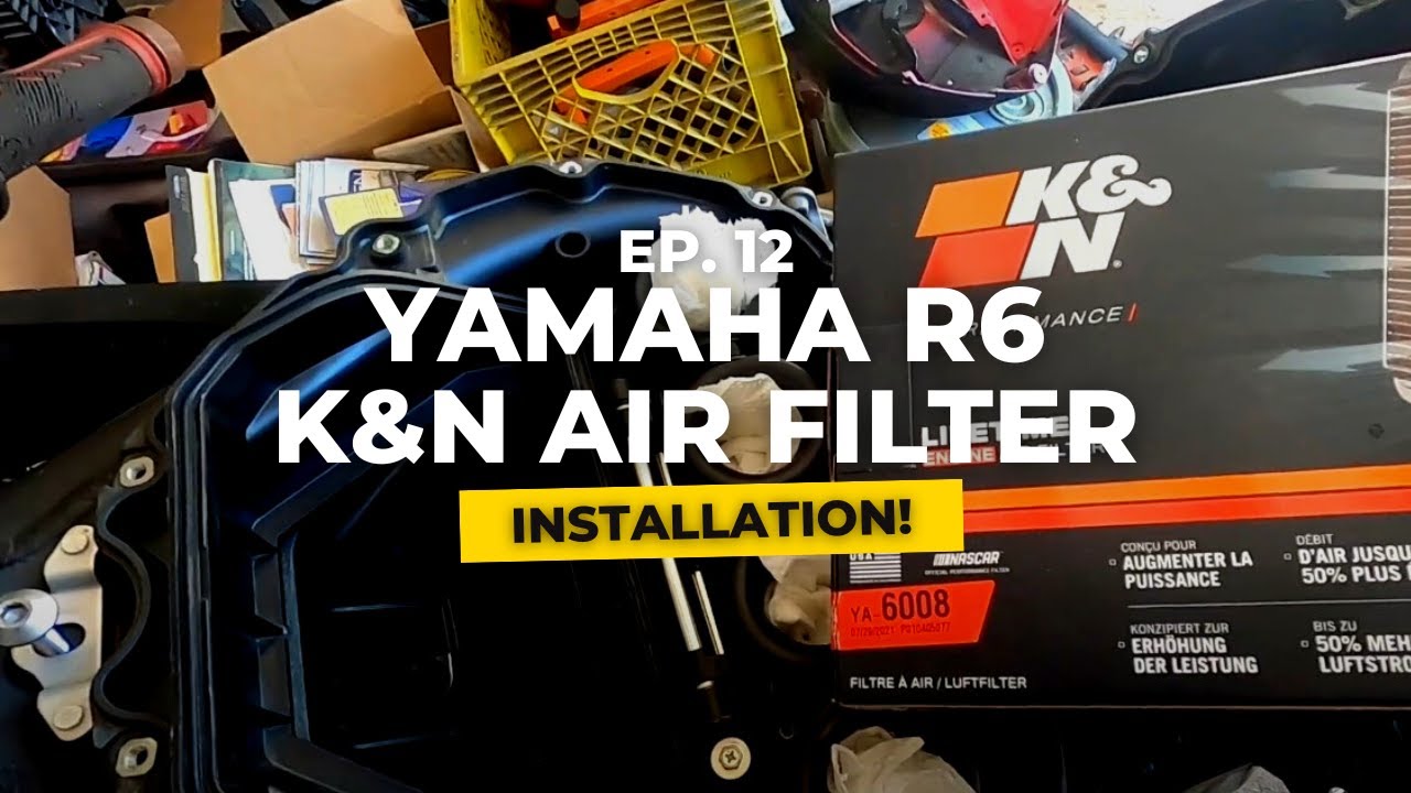 YAMAHA R6 K&N Air Filter | EPISODE 12 - YouTube