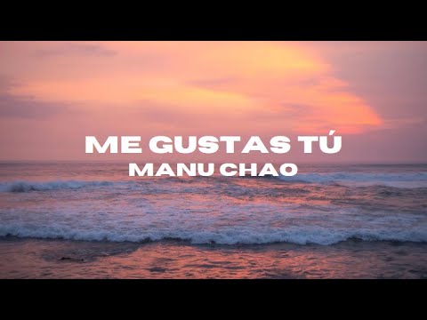 Me Gustas Tú | Manu Chao | Letra | VideoLyricES - YouTube