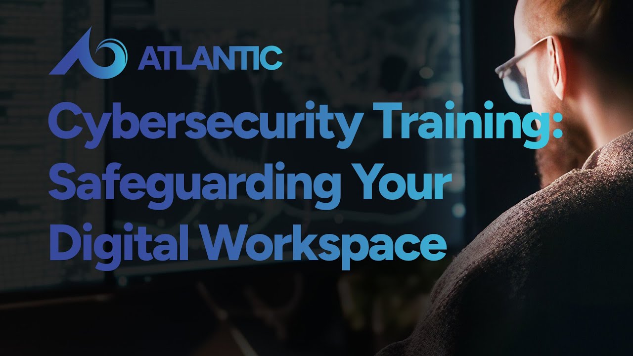 Cybersecurity Training: Safeguarding Your Digital Workspace - YouTube