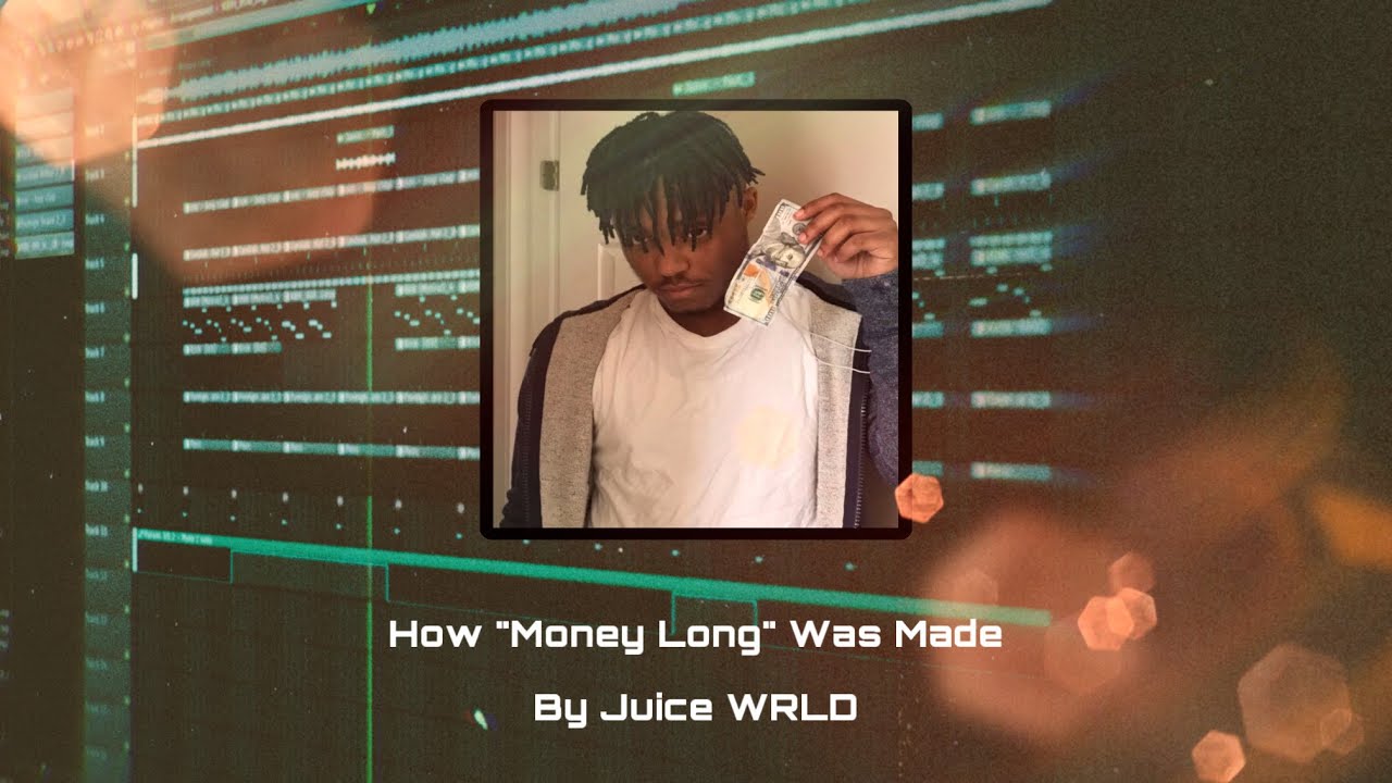 How "Money Long" By Juice WRLD Was Made + FLP - YouTube