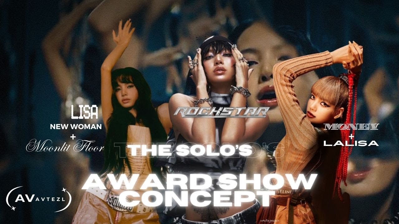 LISA - ° THE SOLO'S ° | Award Show Concept - YouTube