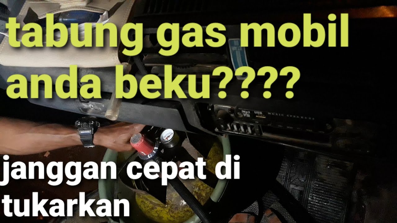 tabung gas mobil anda membeku???? - YouTube