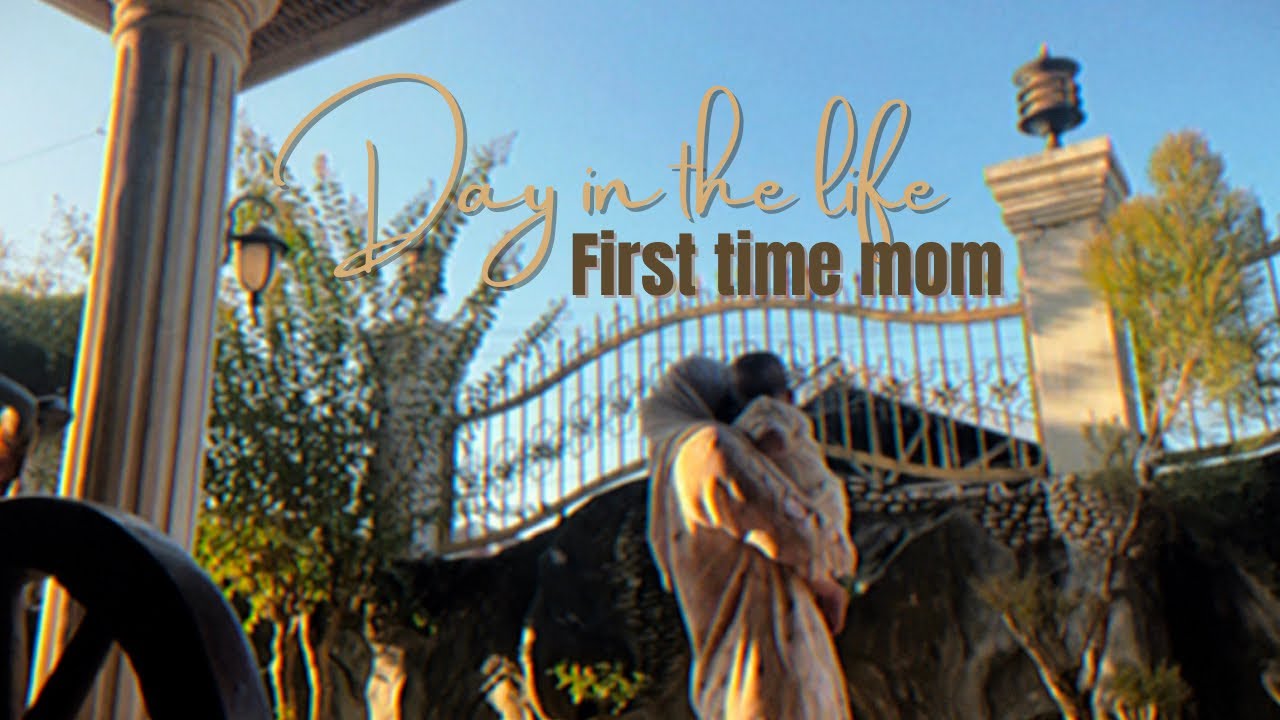 A day in the life of a first time mom! - YouTube