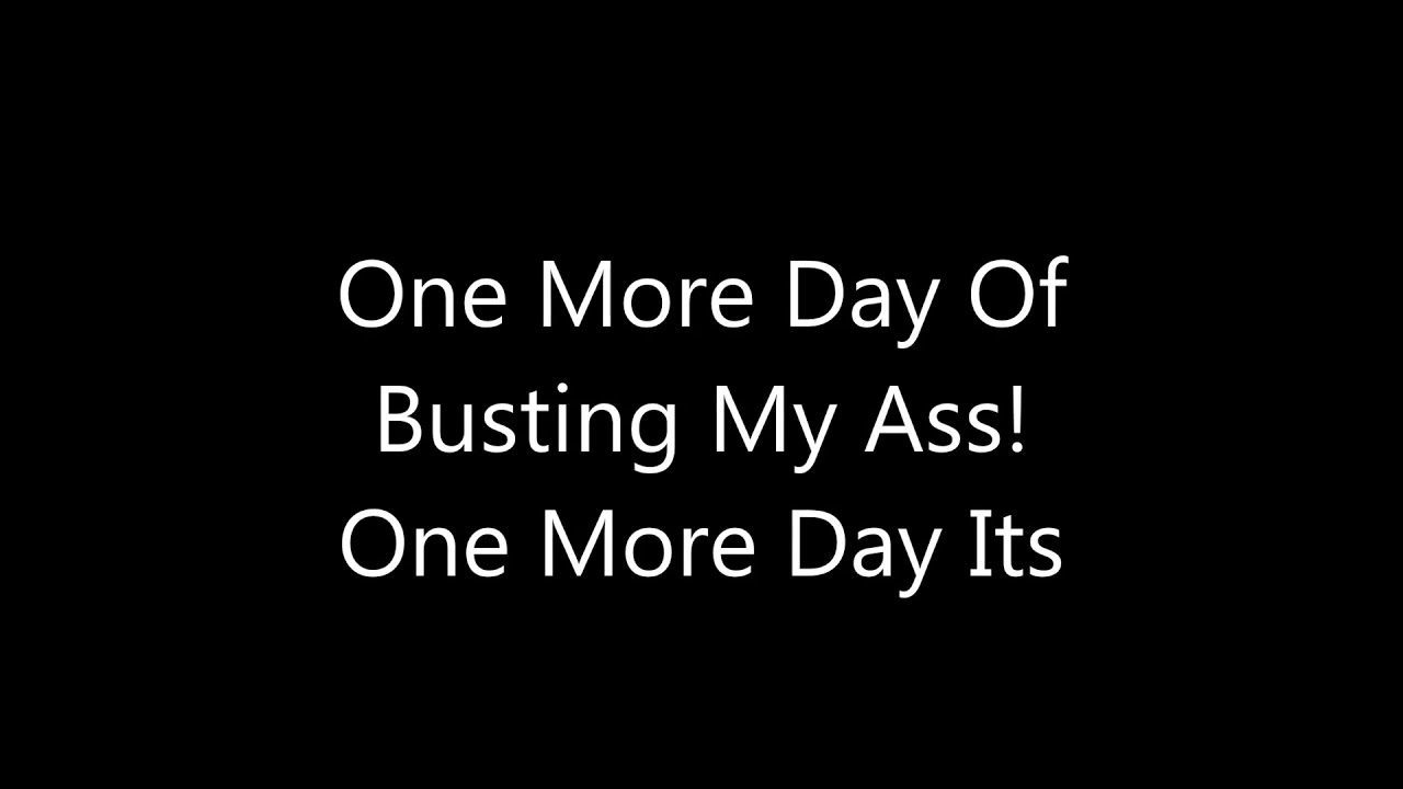 One More Day Til The Weekend Lyric Video - YouTube