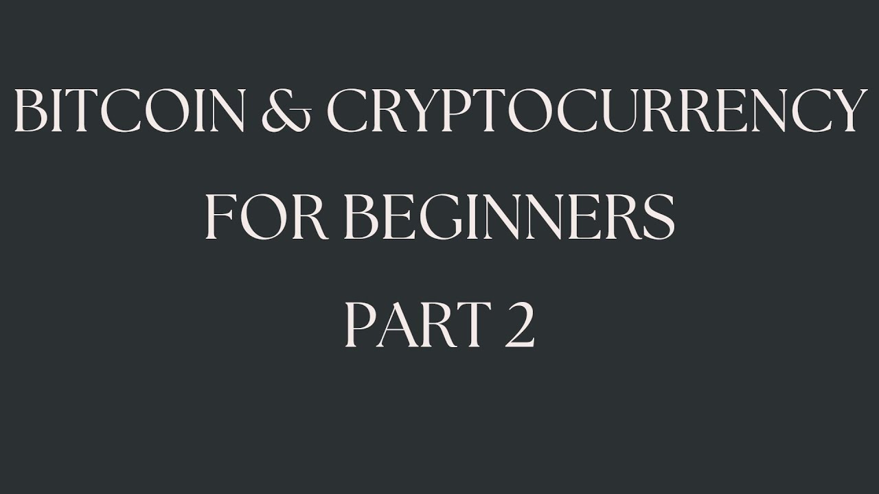 BITCOIN & CRYPTO CURRENCIES FOR BEGINNERS PART 2 - YouTube