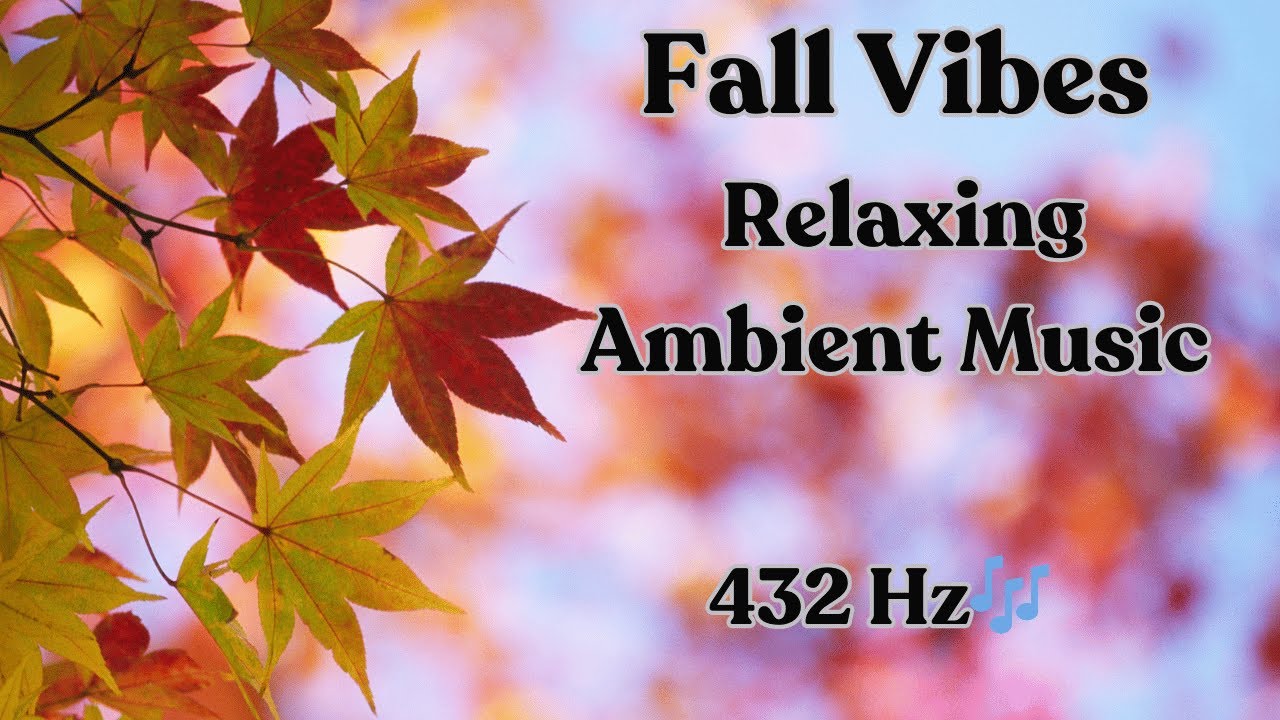FALL VIBE Relaxing Music 432 Hz🎶 Rest, relax, sleep, restore, heal ...