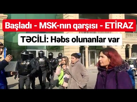 TƏCİLİ: Başlandı - MSK qarşısında mitinq - Həbs olunanlar var